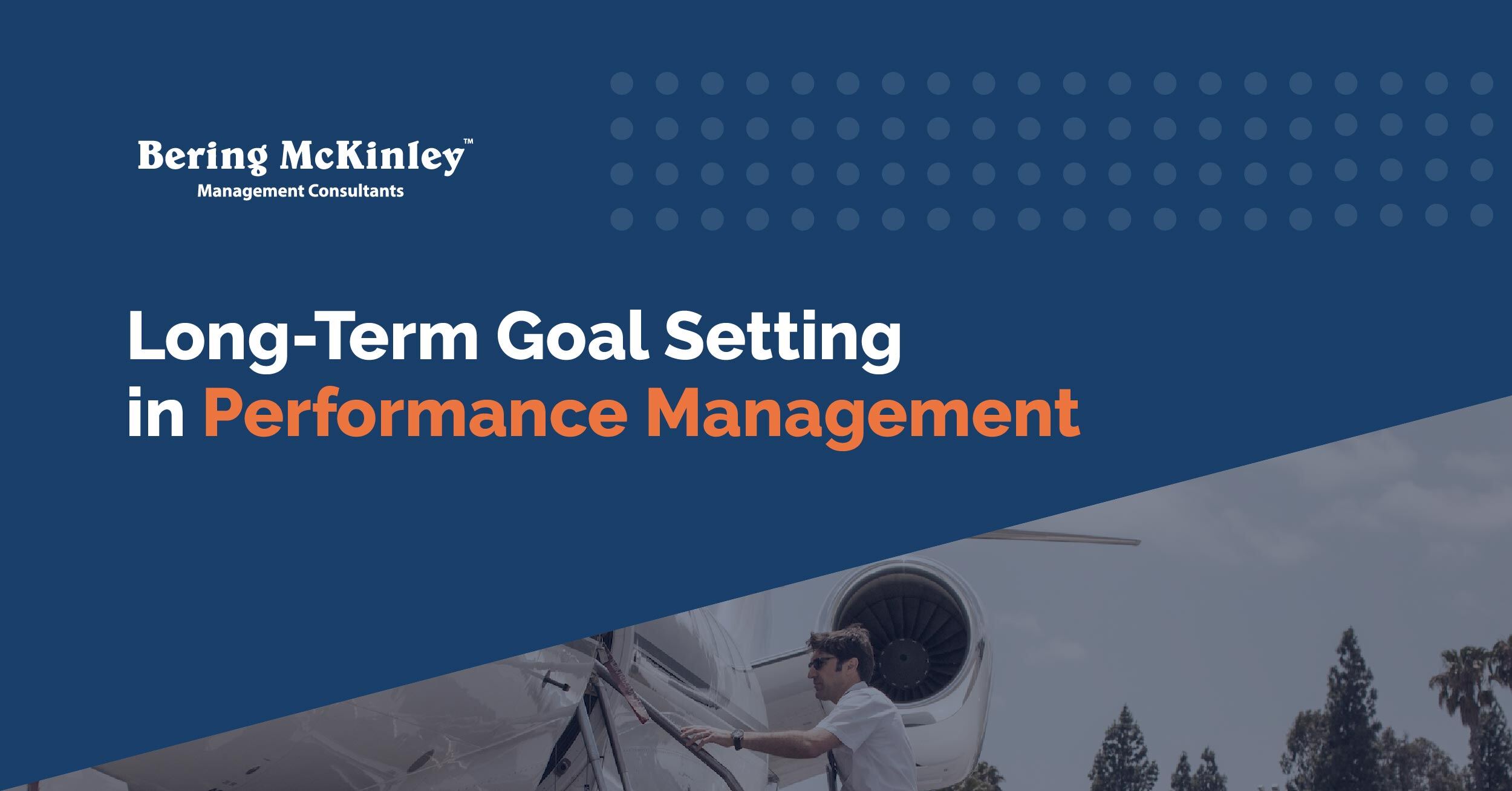 Long-Term Goal Setting: A Key Component of Performance Management